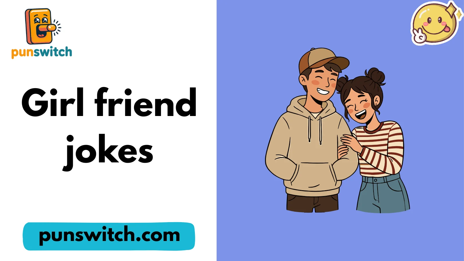 215 Girlfriend Jokes 140 Funny Cute And Clever Puns Thatll Make You